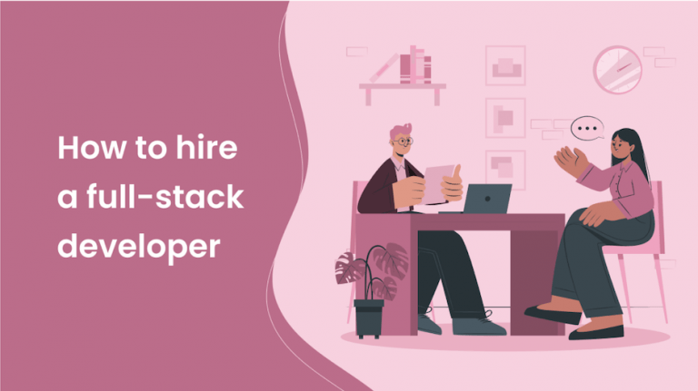 How To Hire A Full Stack Developer? - CVViZ